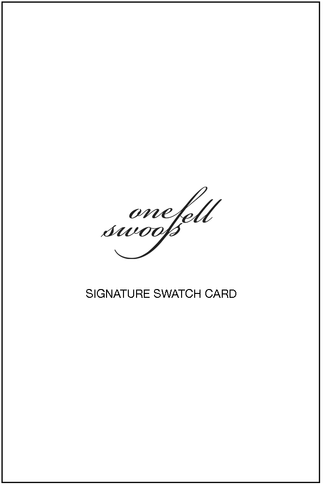 SIGNATURE SWATCH CARD – One Fell Swoop
